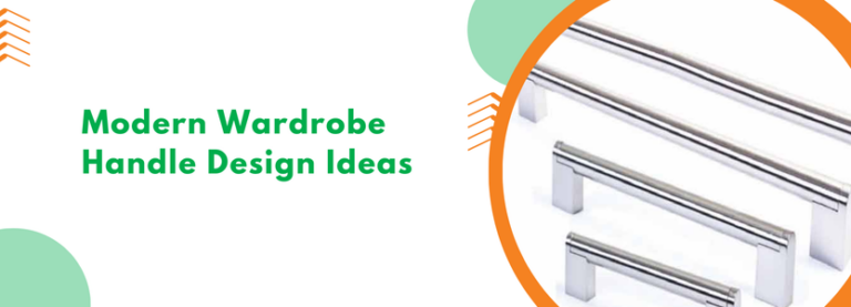 10 Best Wardrobe Handle Designs in 2024